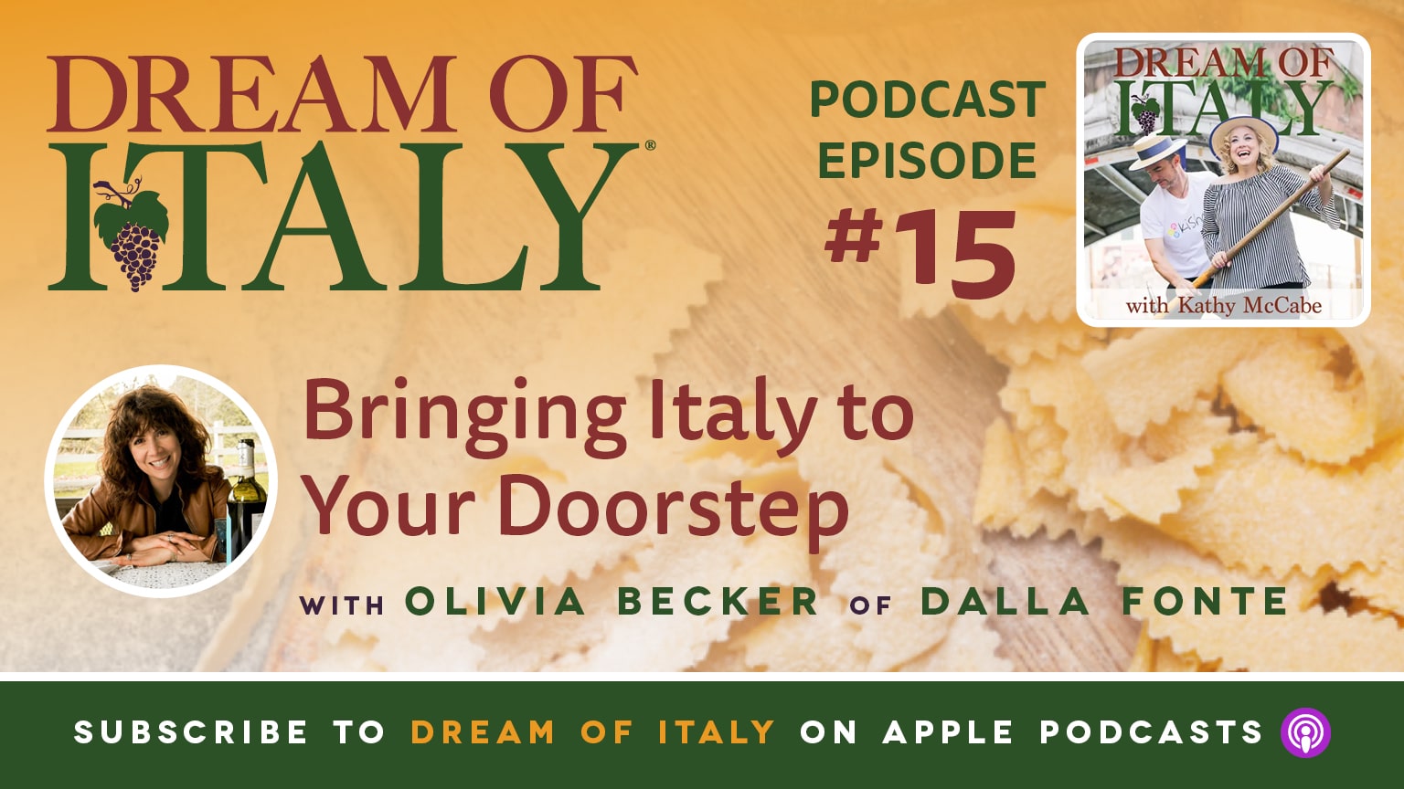 Podcast Episode #15: Bringing Italy to Your Doorstep with Olivia Becker of Dalla Fonte - Dream ...